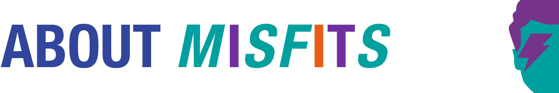 About Misfits | Ipsos